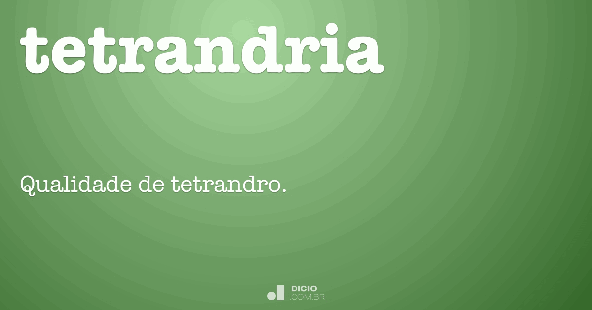 Tetrandria - Dicio, Dicionário Online de Português