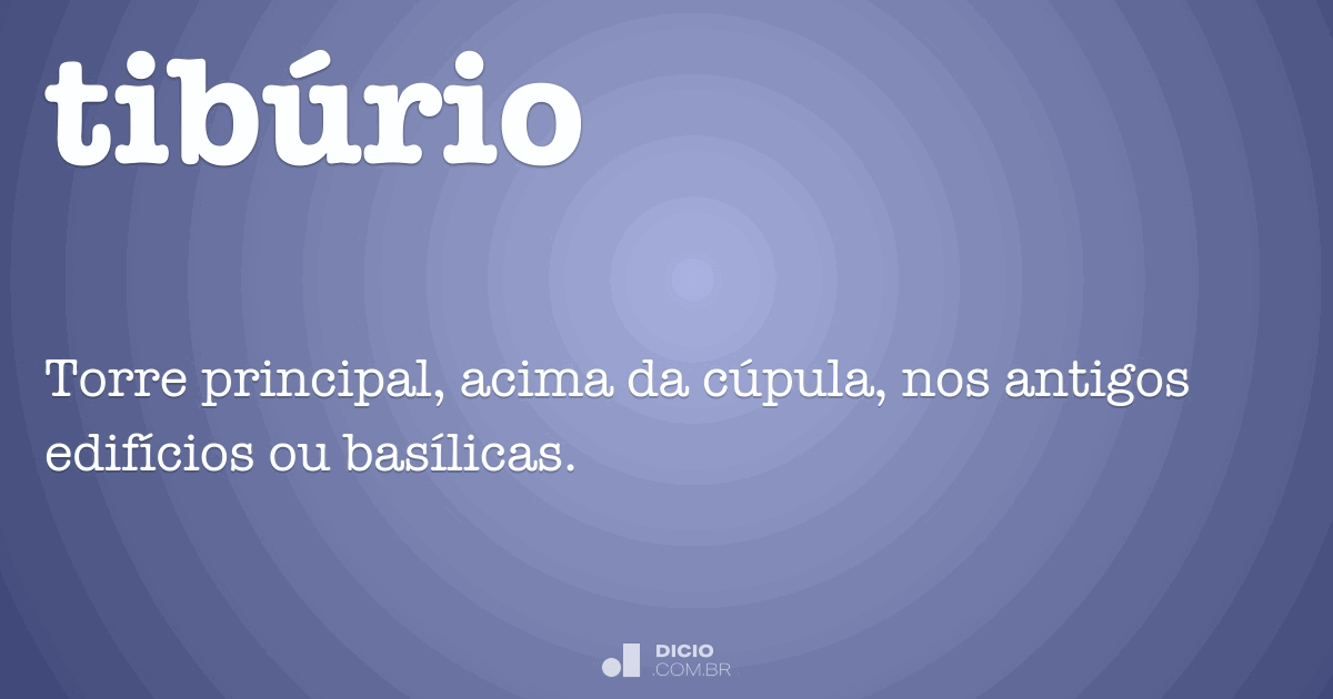 Tibúrio - Dicio, Dicionário Online de Português