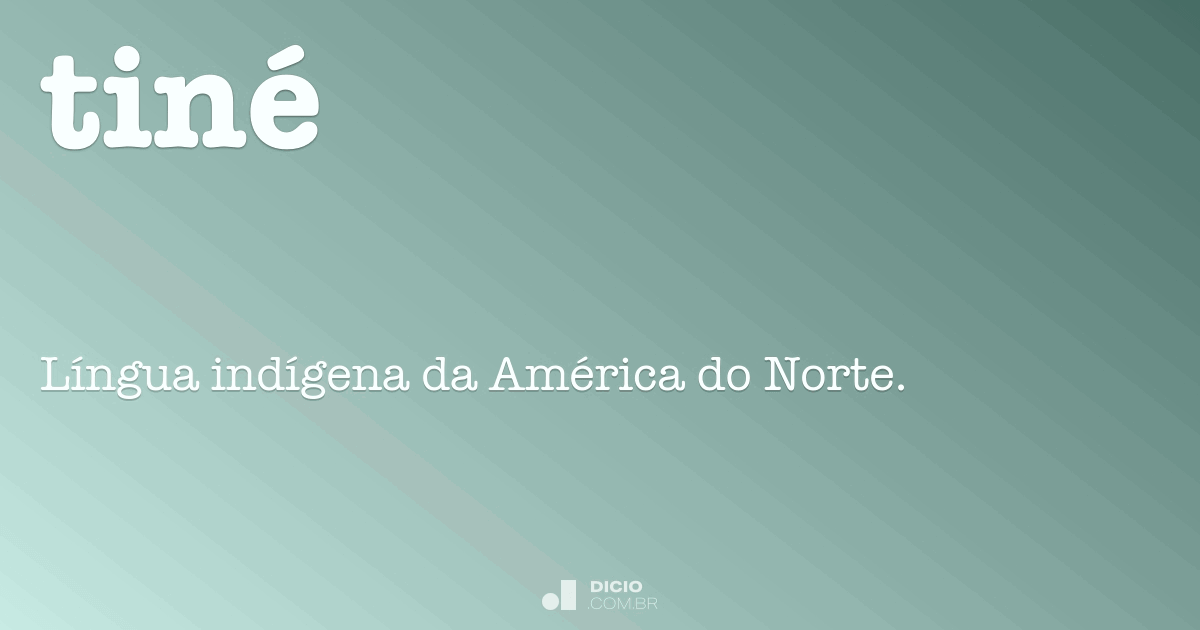 Tiné - Dicio, Dicionário Online de Português