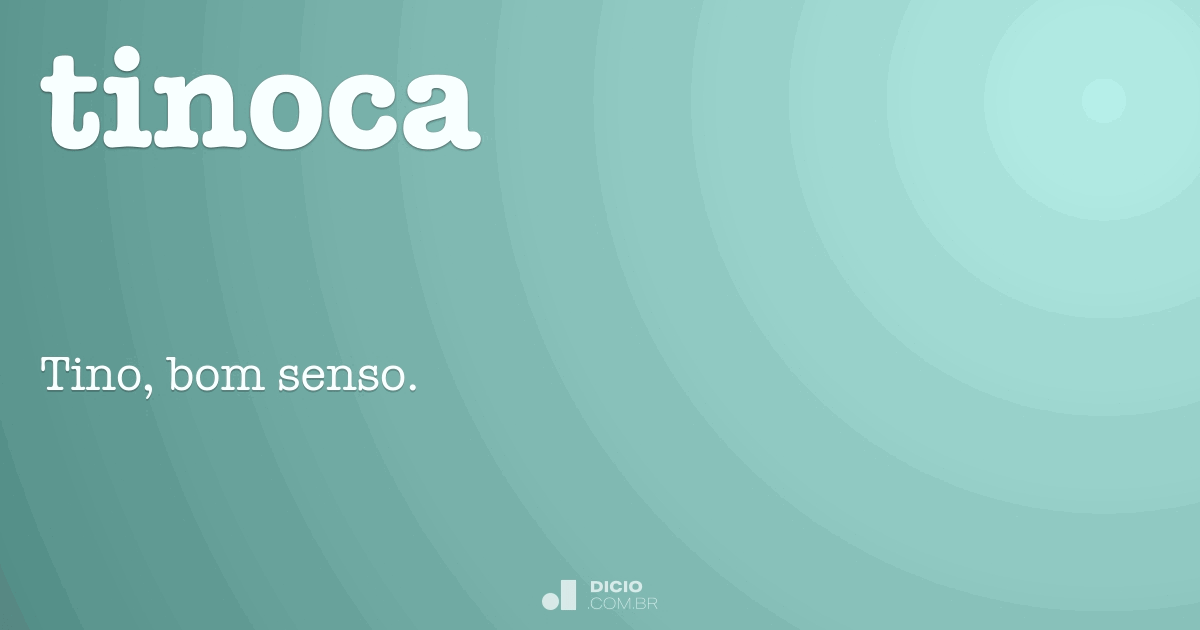 Tinoca - Dicio, Dicionário Online de Português