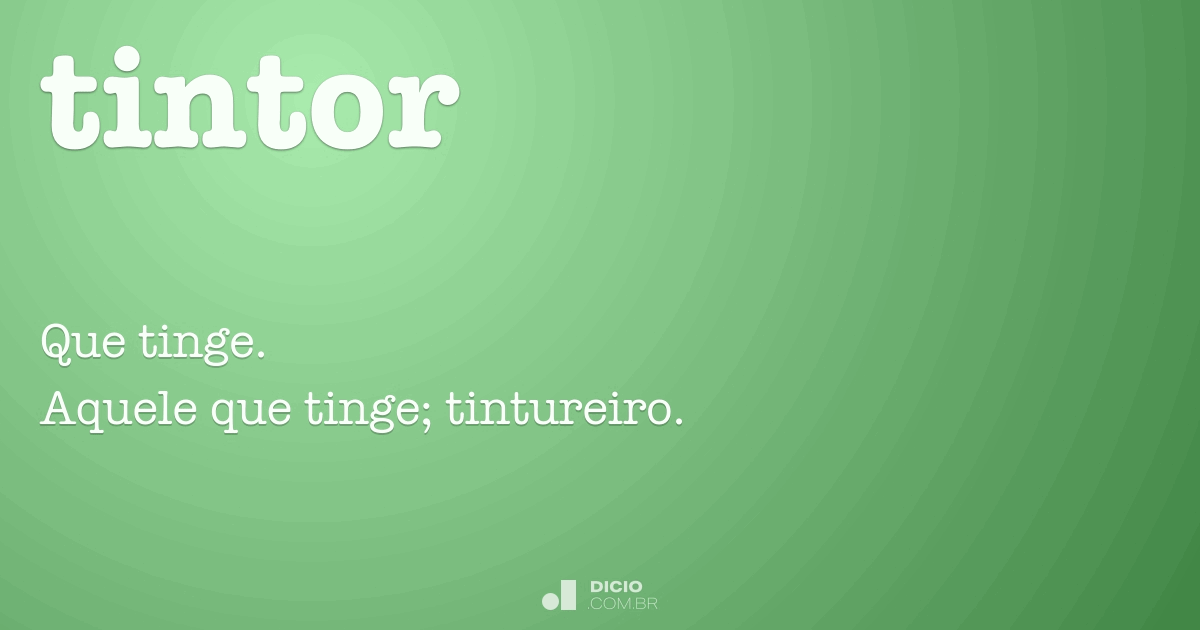 Tintor - Dicio, Dicionário Online de Português