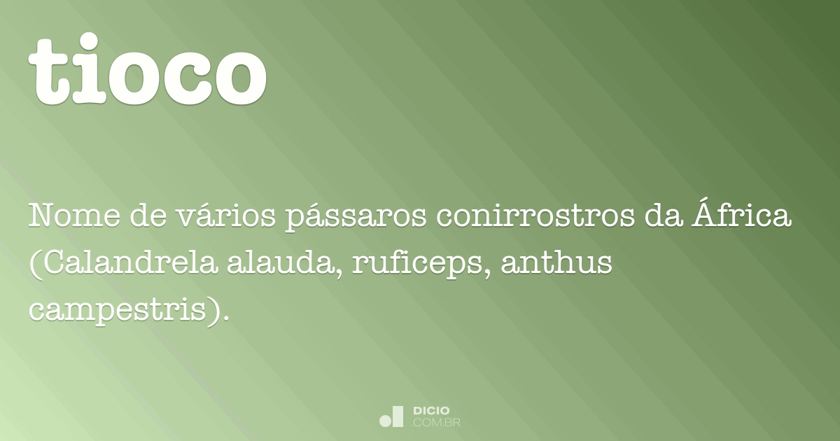 Tioco - Dicio, Dicionário Online de Português