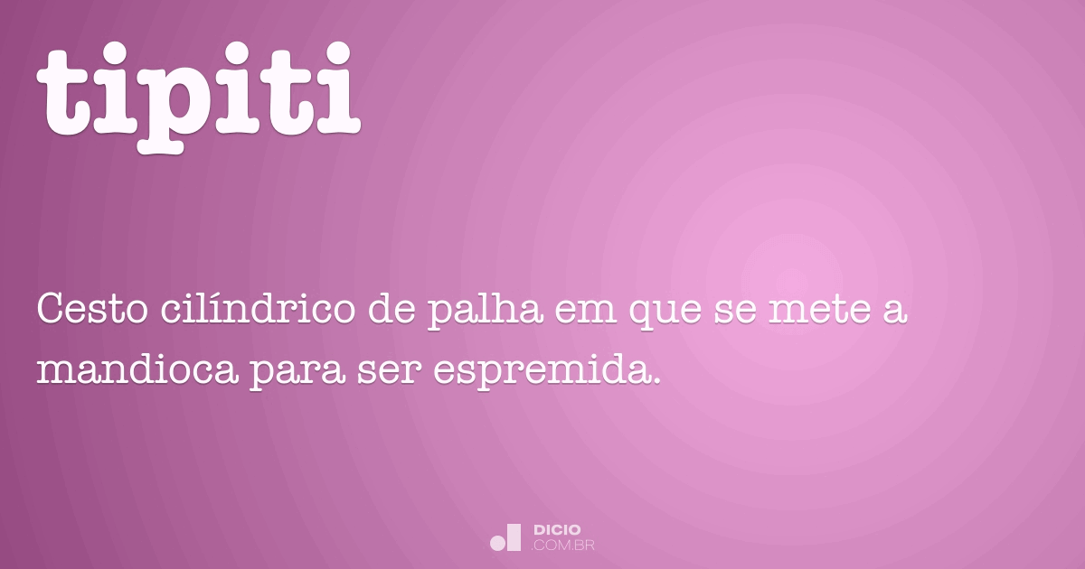 Tipiti - Dicio, Dicionário Online de Português