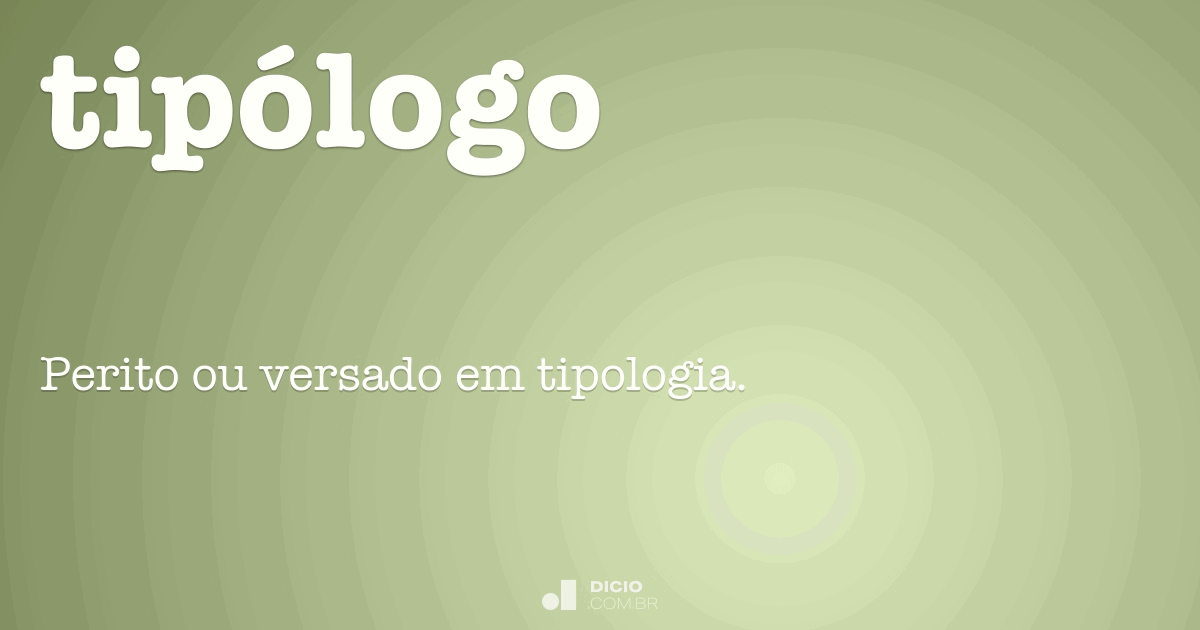 Tipólogo - Dicio, Dicionário Online de Português