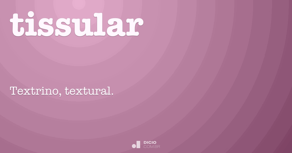 Tissular - Dicio, Dicionário Online de Português