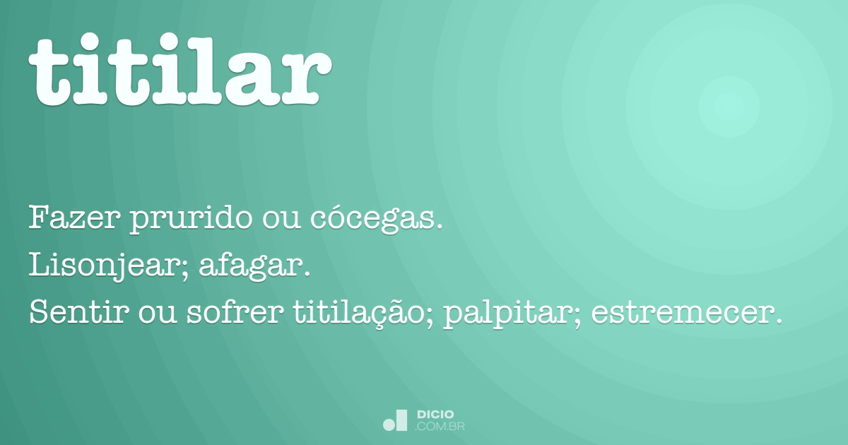 Titilar - Dicio, Dicionário Online de Português