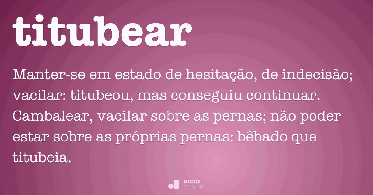 Titubear - Dicio, Dicionário Online de Português