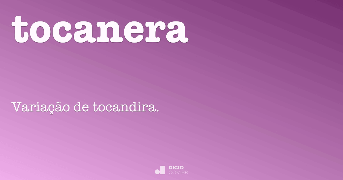 Tocanera - Dicio, Dicionário Online de Português