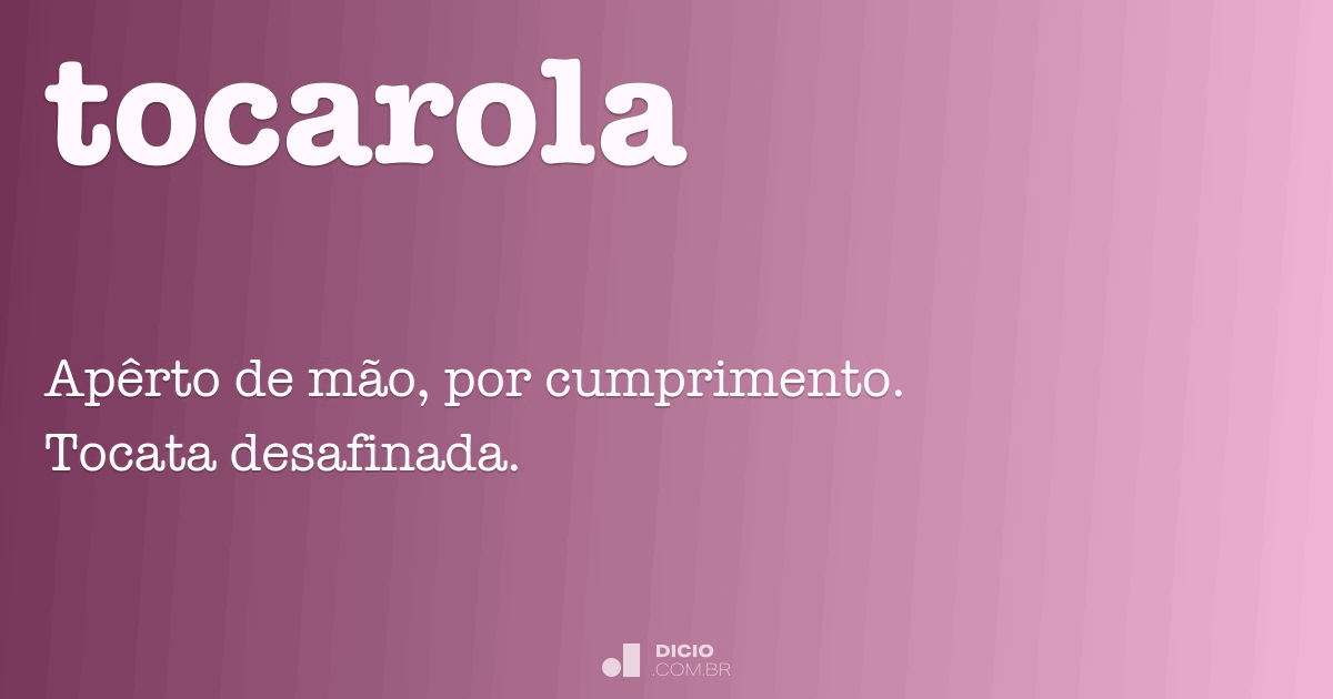 Tocarola - Dicio, Dicionário Online de Português