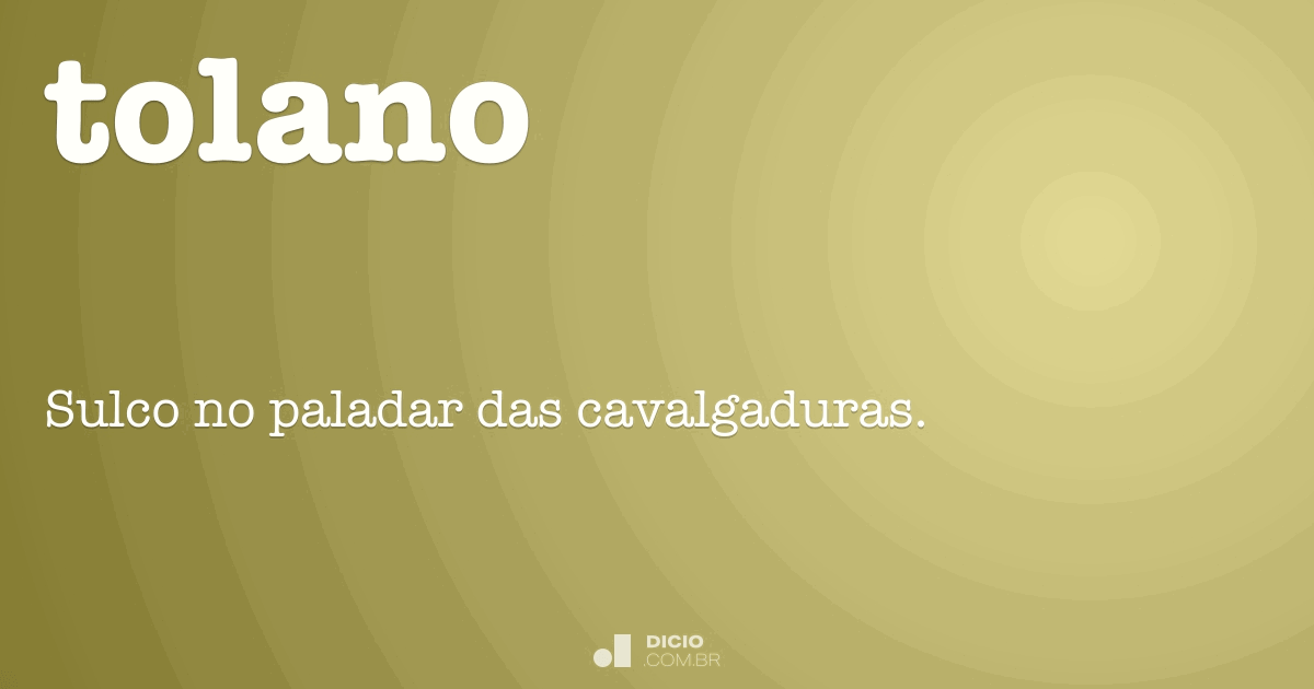 Tolano - Dicio, Dicionário Online de Português