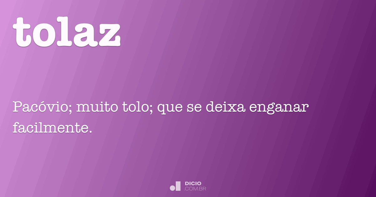Tolaz - Dicio, Dicionário Online de Português