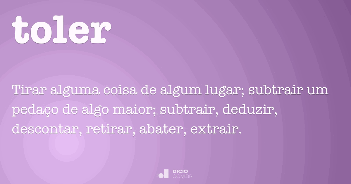 Toler - Dicio, Dicionário Online de Português