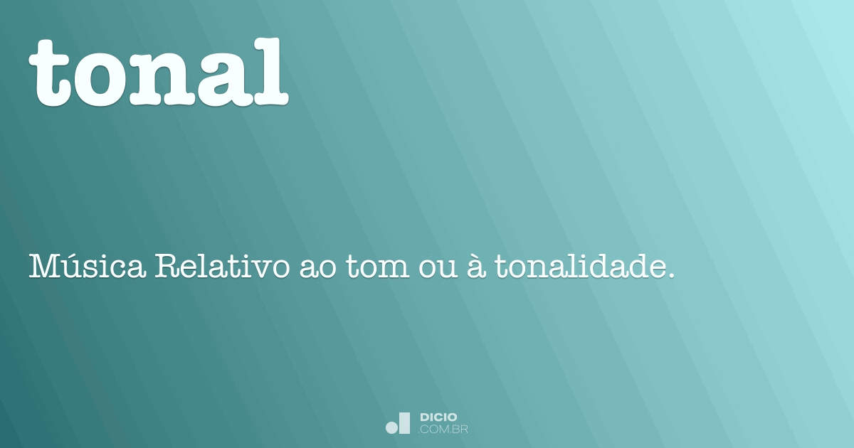 Tonal - Dicio, Dicionário Online de Português