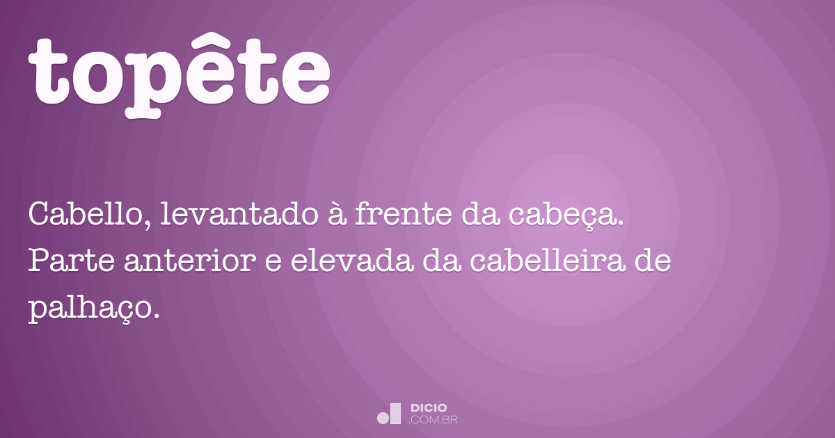 Topête - Dicio, Dicionário Online de Português