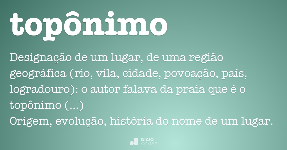 Topônimo - Dicio, Dicionário Online de Português