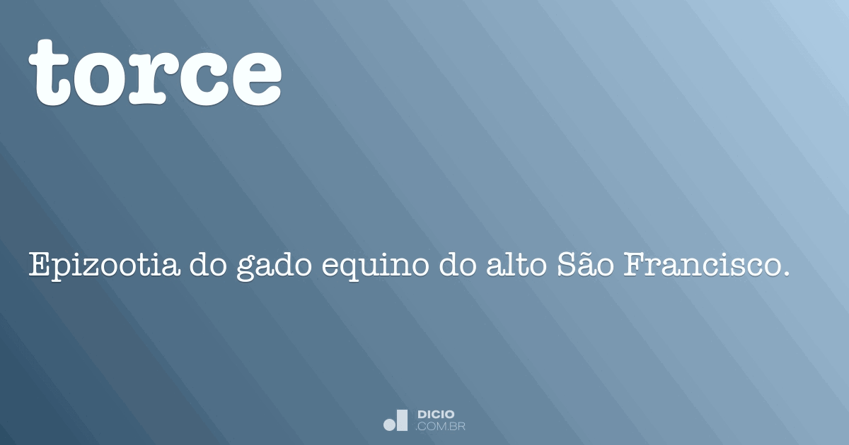 Torce - Dicio, Dicionário Online de Português
