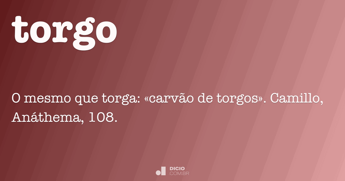 Torgo - Dicio, Dicionário Online de Português