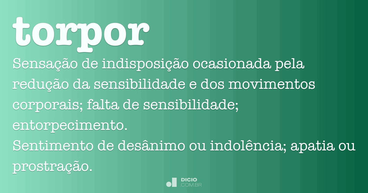 Torpor - Dicio, Dicionário Online de Português