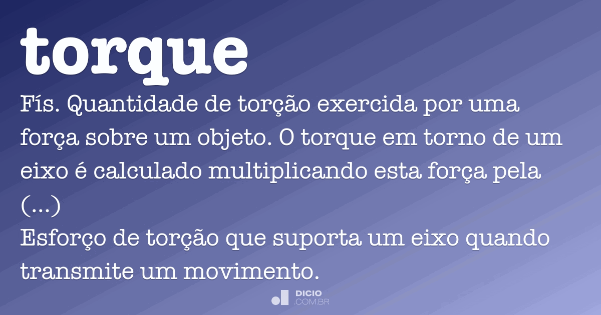 Torque - Dicio, Dicionário Online de Português