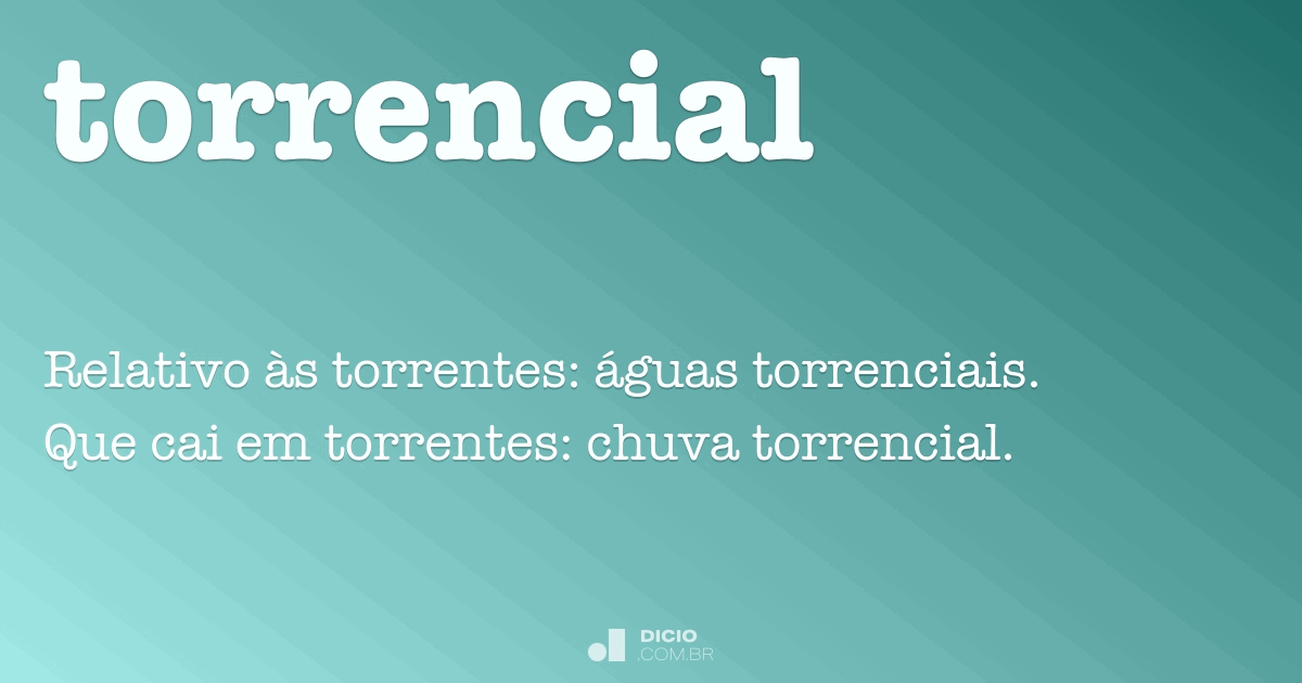 Torrencial - Dicio, Dicionário Online de Português