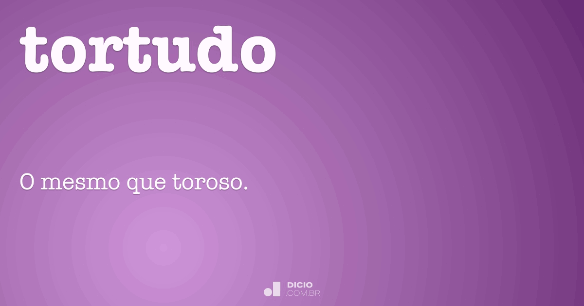 Tortudo - Dicio, Dicionário Online de Português
