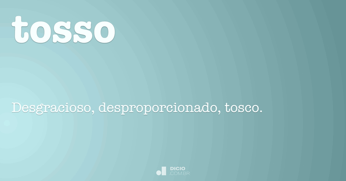 Tosso - Dicio, Dicionário Online de Português