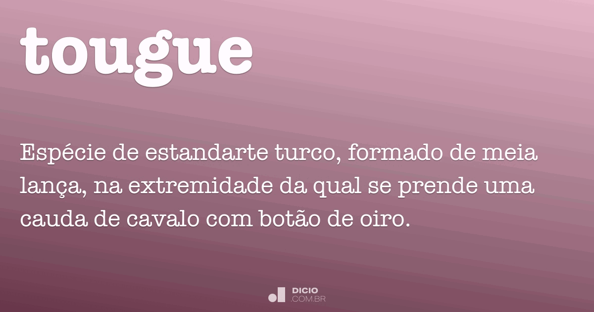 Tougue - Dicio, Dicionário Online de Português