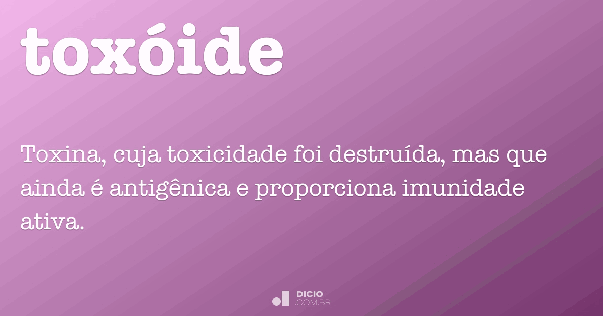 Toxóide - Dicio, Dicionário Online de Português