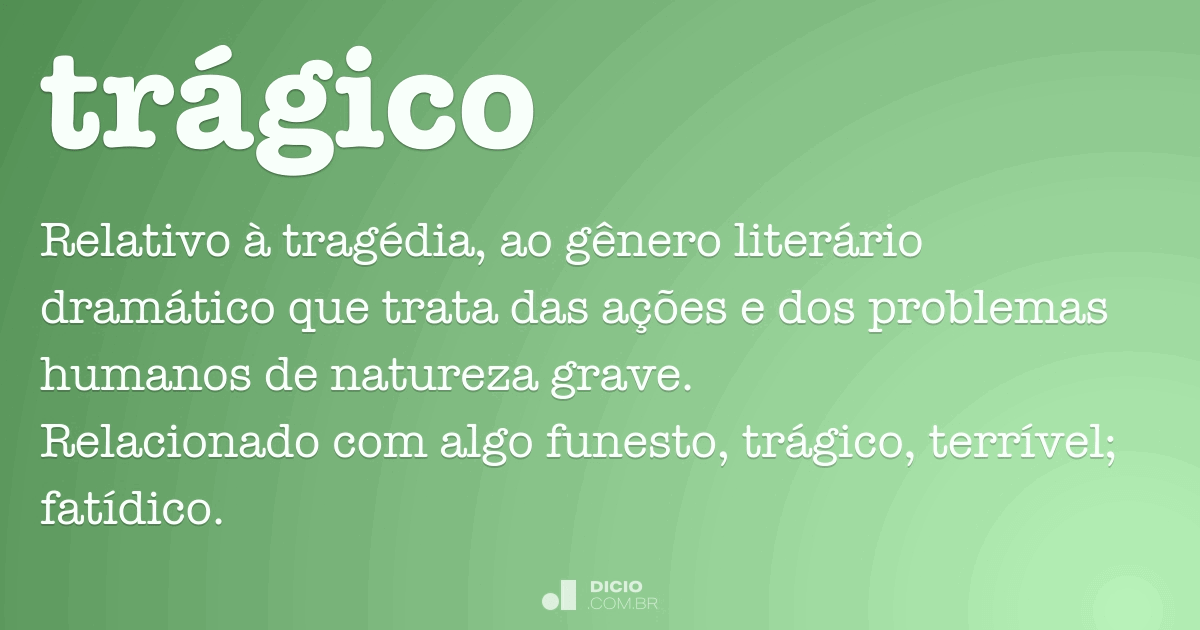 Trágico - Dicio, Dicionário Online de Português