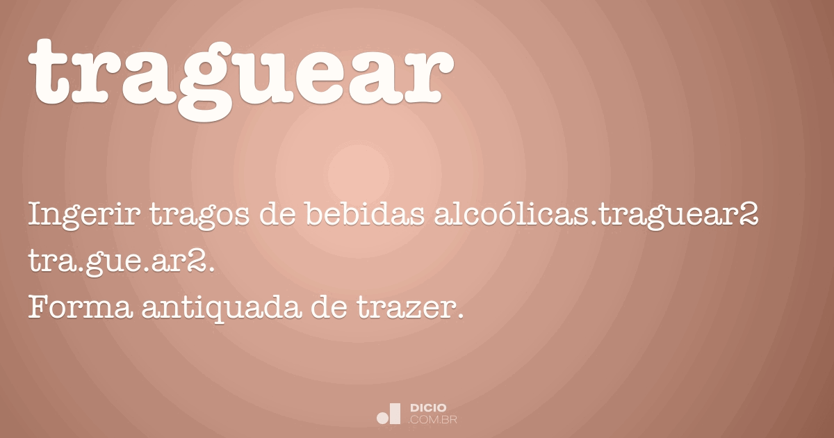 Traguear - Dicio, Dicionário Online de Português