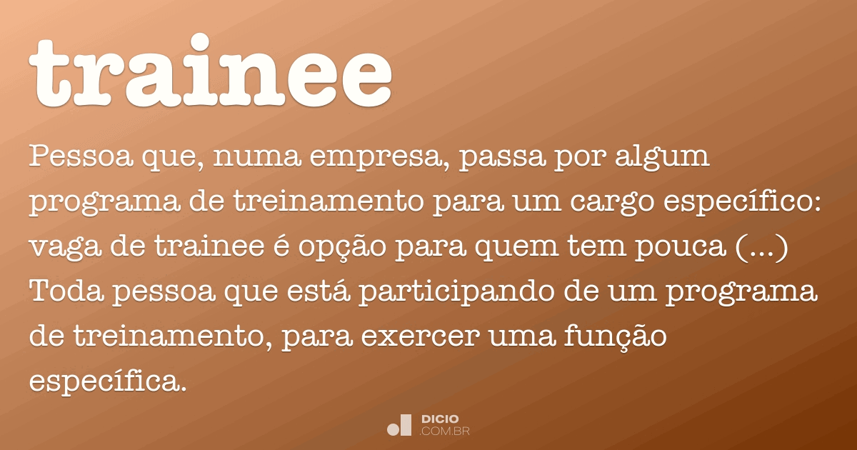 Trainee - Dicio, Dicionário Online de Português