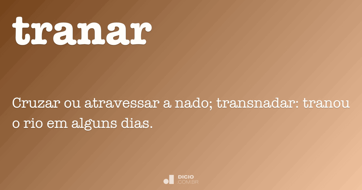 Tranar - Dicio, Dicionário Online de Português