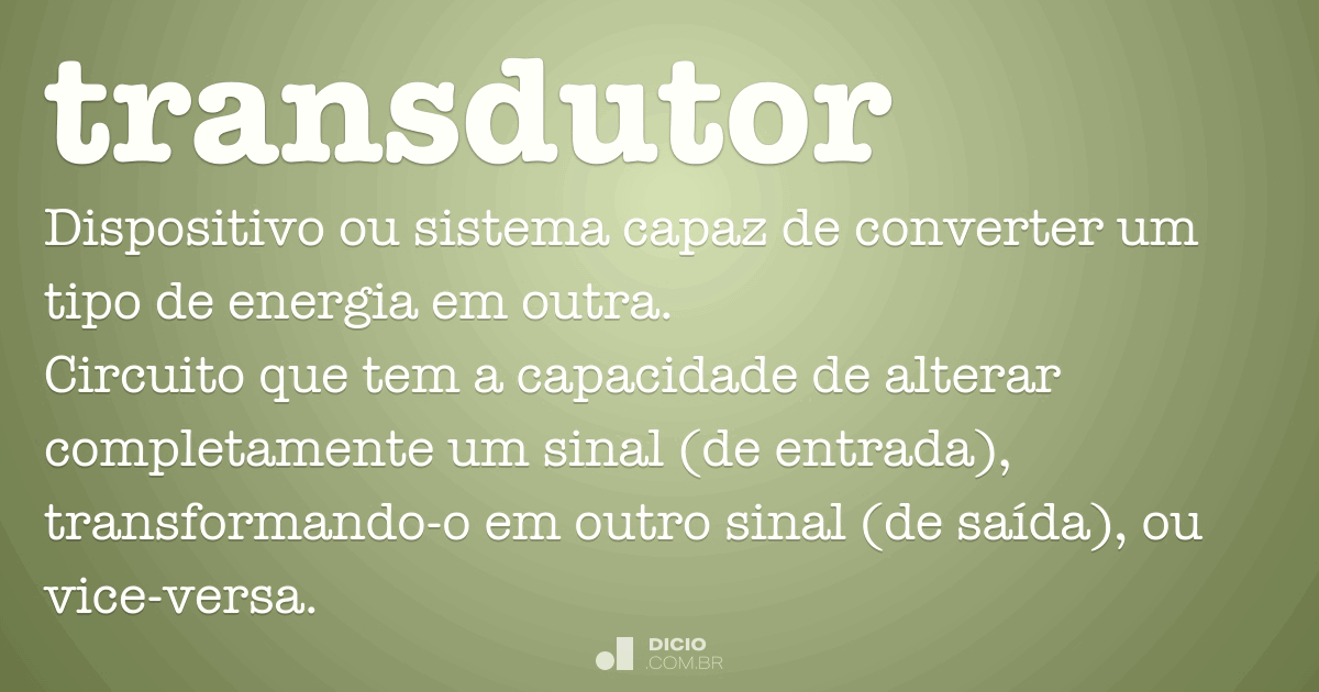 Transdutor - Dicio, Dicionário Online de Português