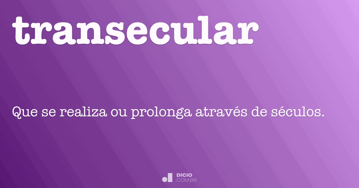 Transecular - Dicio, Dicionário Online de Português