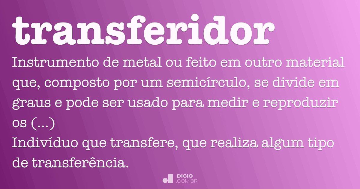 Transferidor - Dicio, Dicionário Online de Português