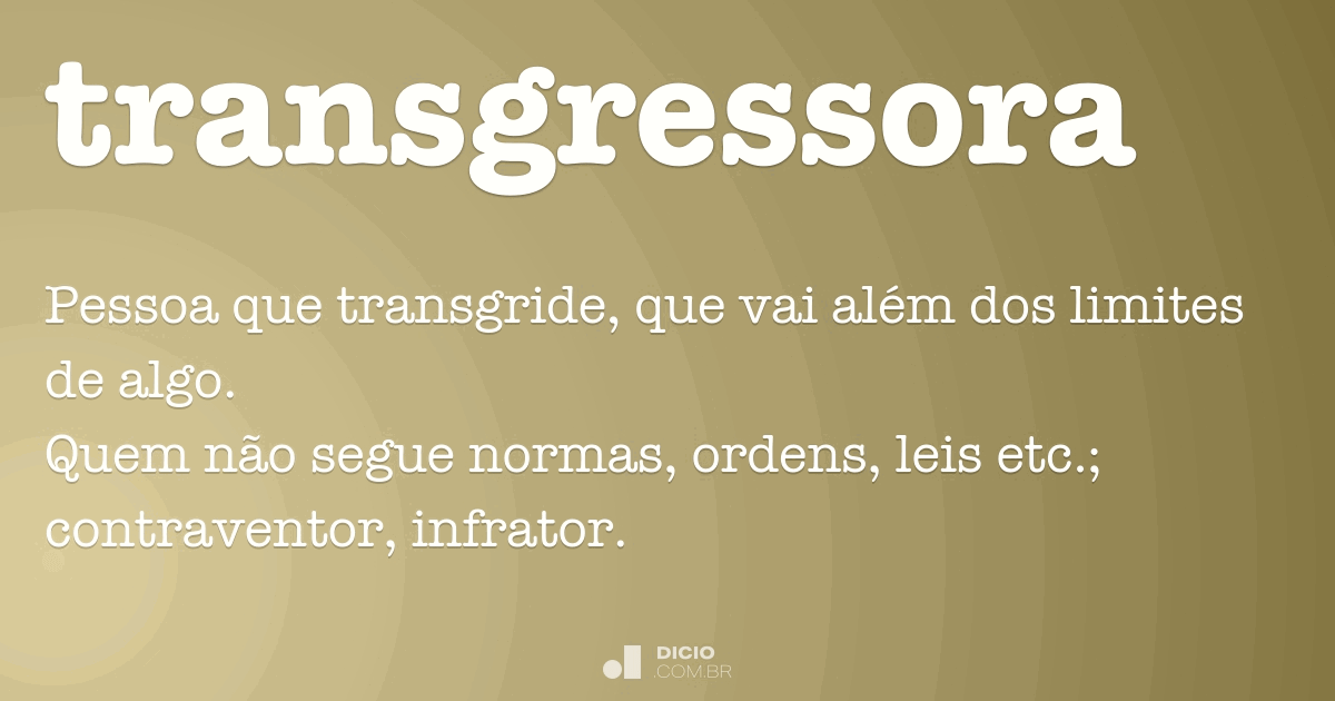 Transgressora - Dicio, Dicionário Online de Português