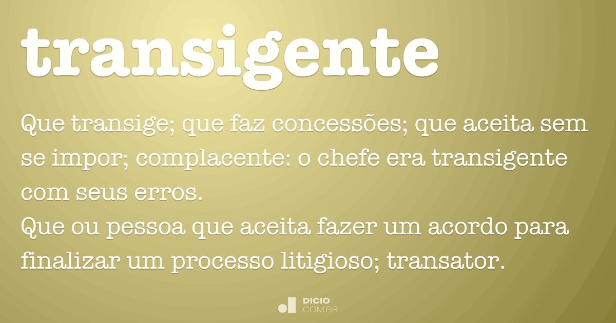 Transigente - Dicio, Dicionário Online de Português