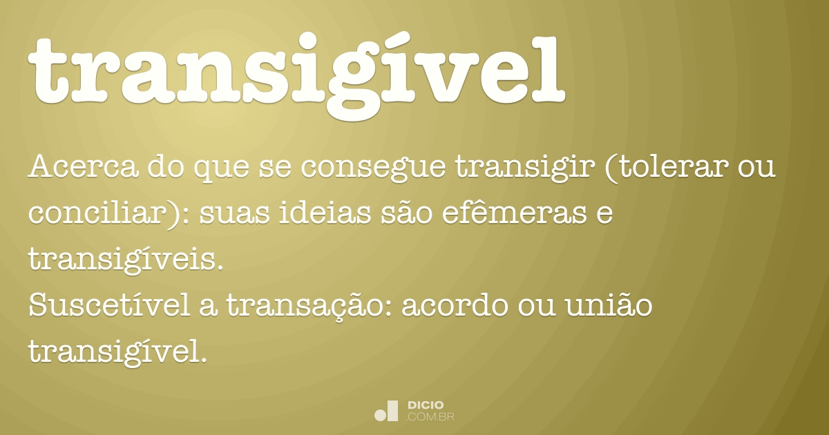 Transigível - Dicio, Dicionário Online de Português