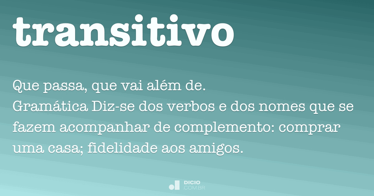 Transitivo - Dicio, Dicionário Online de Português