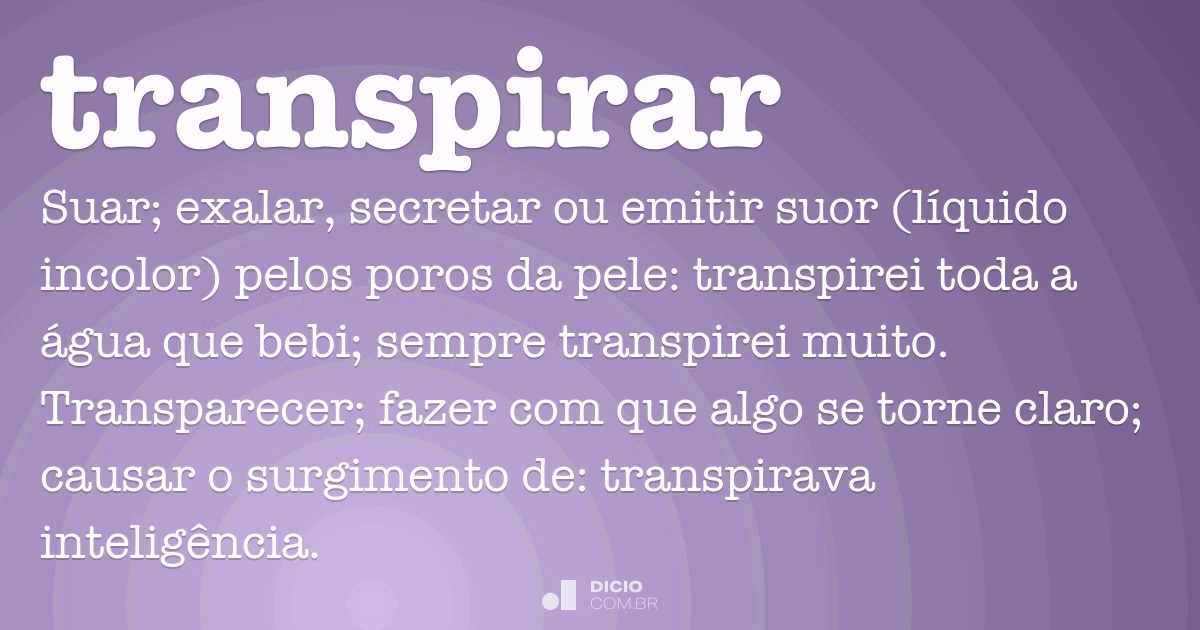 Transpirar - Dicio, Dicionário Online de Português