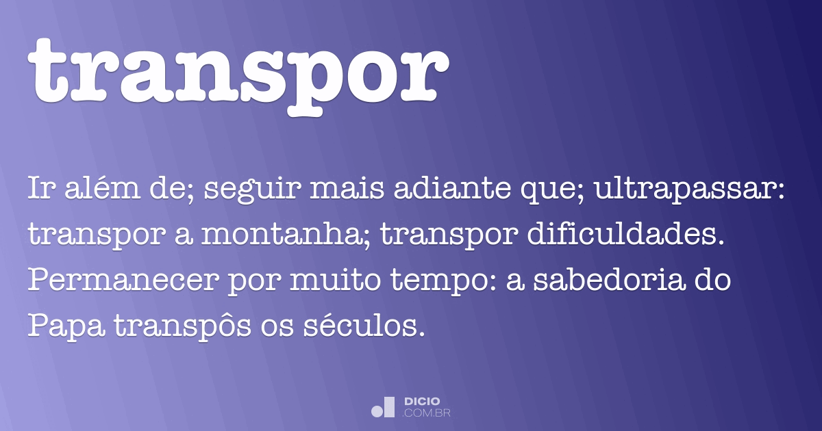Transpor - Dicio, Dicionário Online de Português