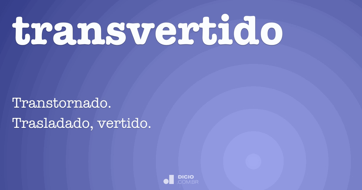 Transvertido - Dicio, Dicionário Online de Português