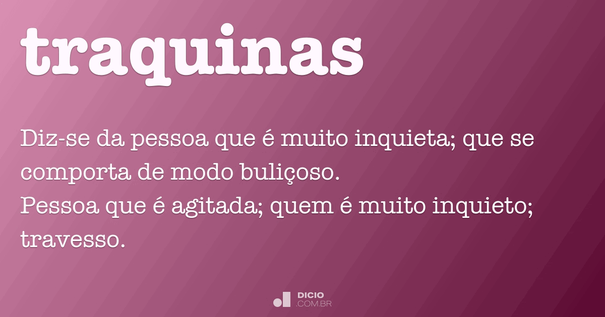 Traquinas - Dicio, Dicionário Online de Português