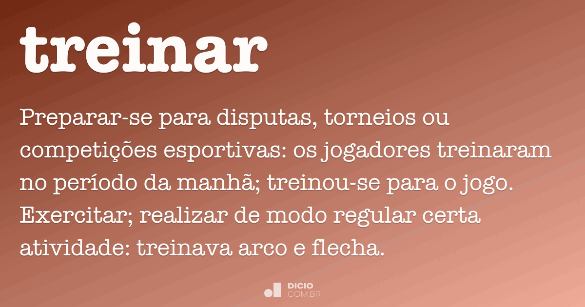 Treinar - Dicio, Dicionário Online de Português
