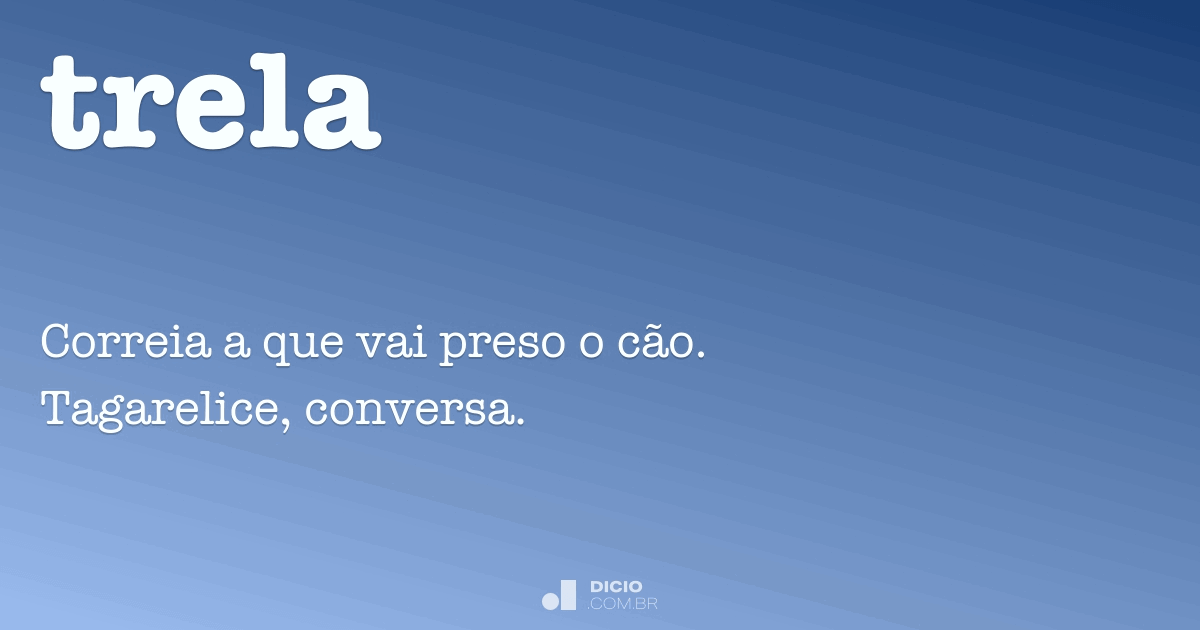 Trela - Dicio, Dicionário Online de Português