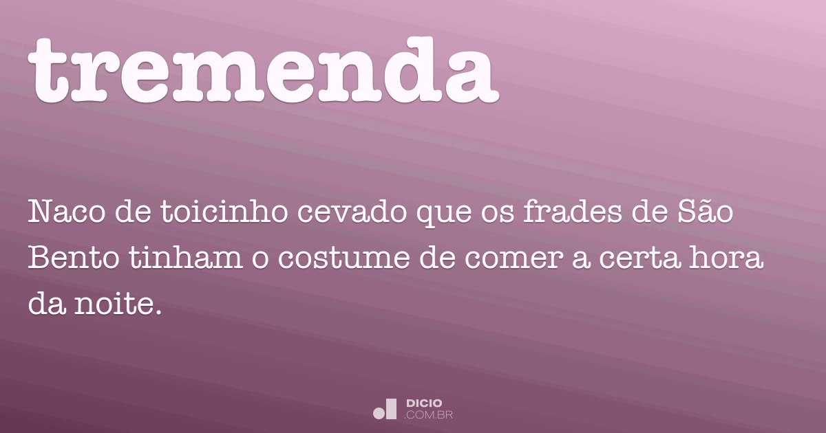 Tremenda - Dicio, Dicionário Online de Português