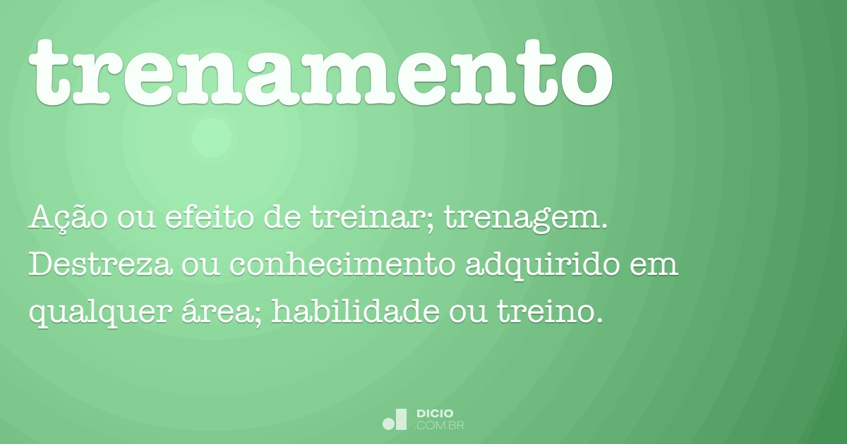 Trenamento - Dicio, Dicionário Online de Português