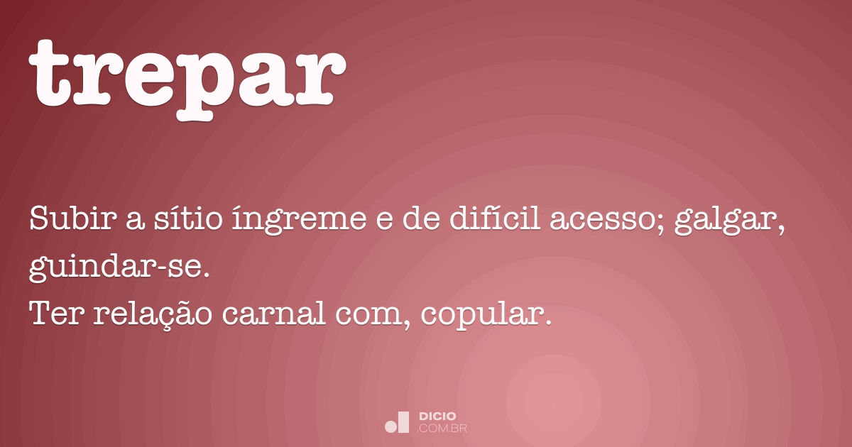 Trepar - Dicio, Dicionário Online de Português