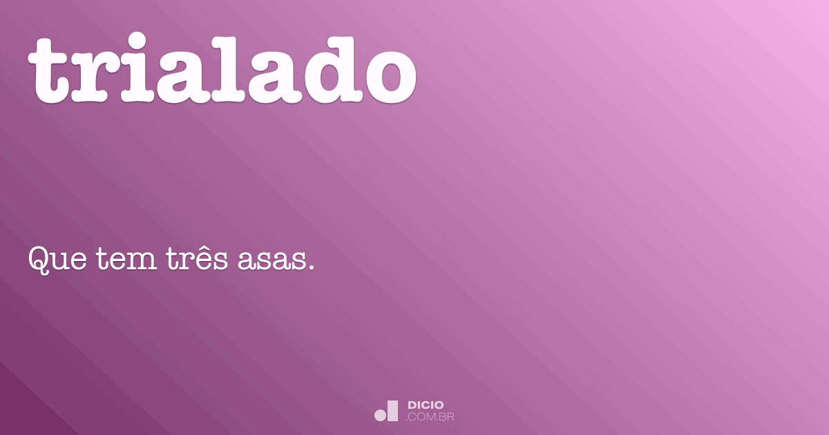 Trialado - Dicio, Dicionário Online de Português