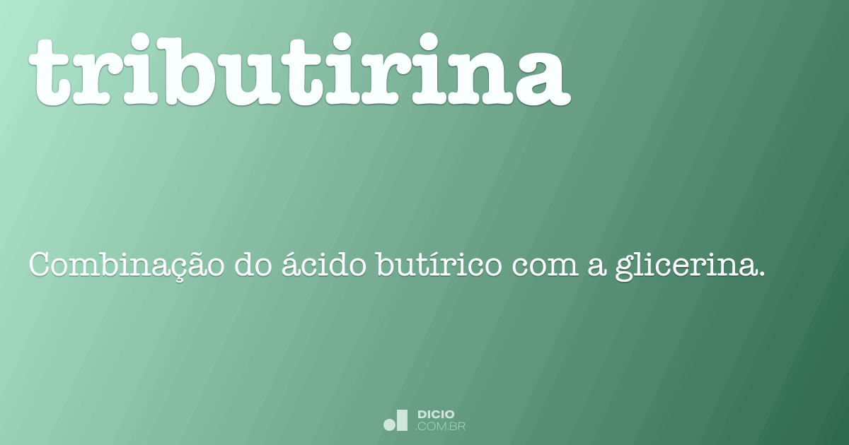Tributirina - Dicio, Dicionário Online de Português